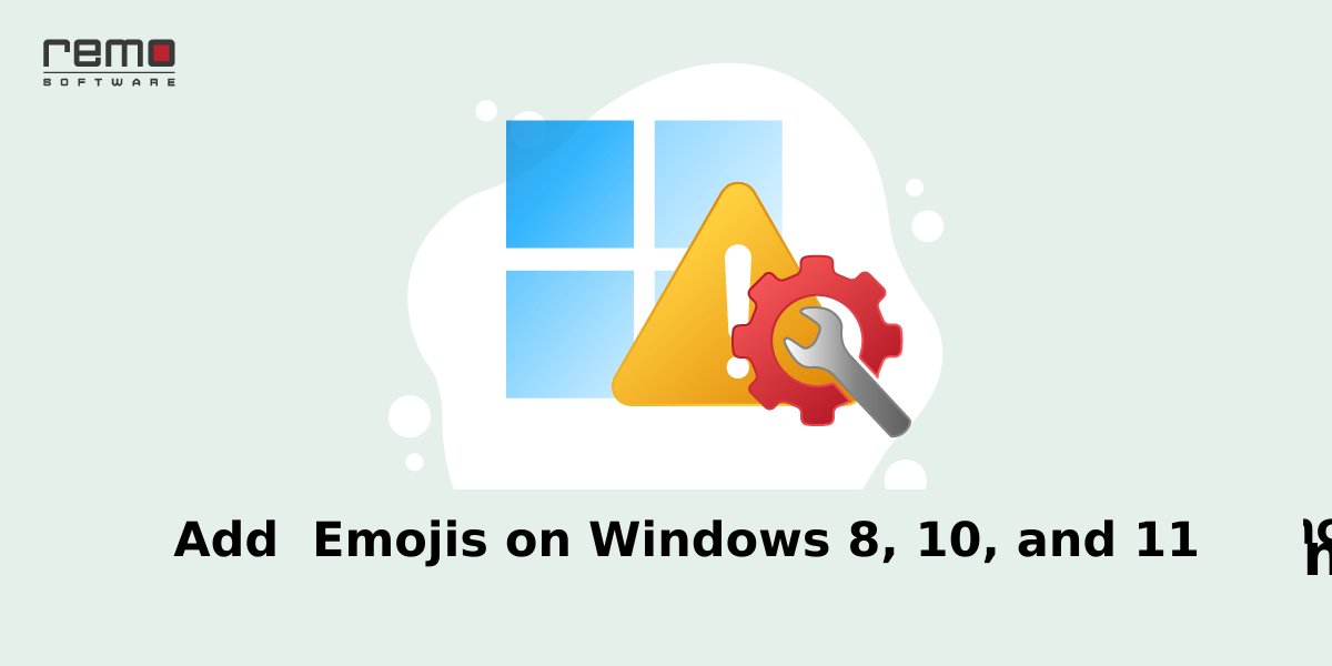 Want to Know How to Add ☺ Emojis on Windows 8, 10, and 11? Here's How