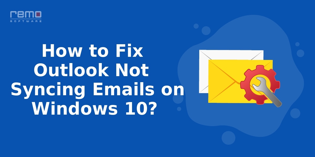 A Step By Step Guide To Fix Outlook Emails On Windows 10