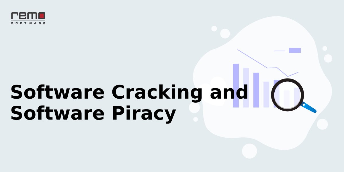 What Is Software Cracking And Software Piracy