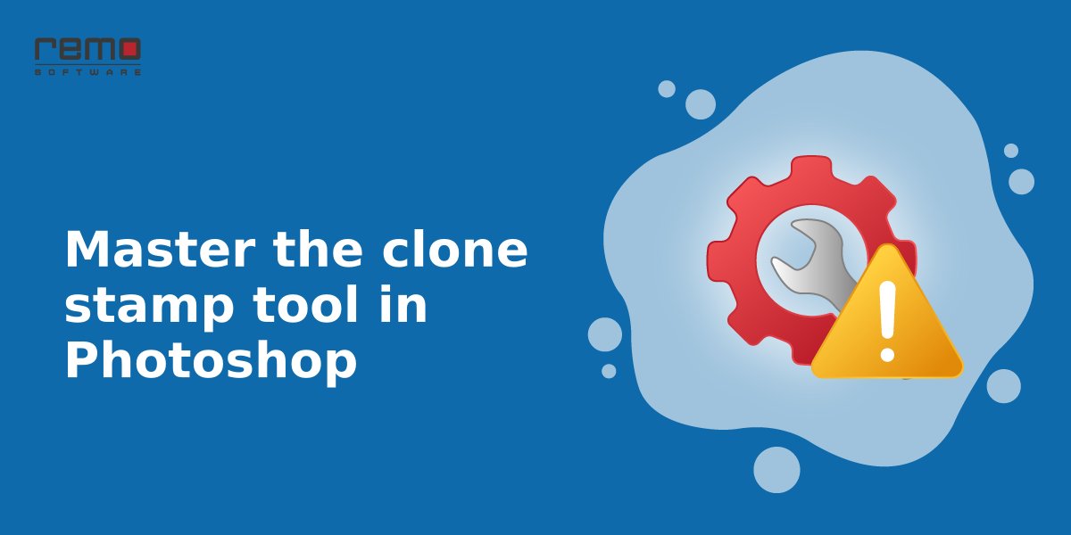 Tips to master the clone stamp tool in Photoshop