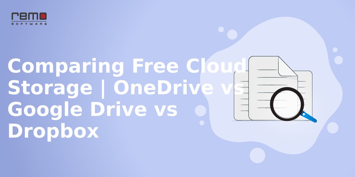 Comparing Free Cloud Storage | OneDrive vs Google Drive vs Dropbox