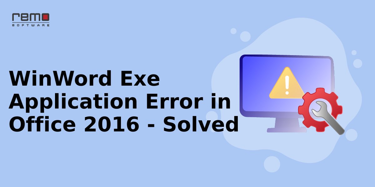 WinWord Exe Application Error in Office 2016 - Solved