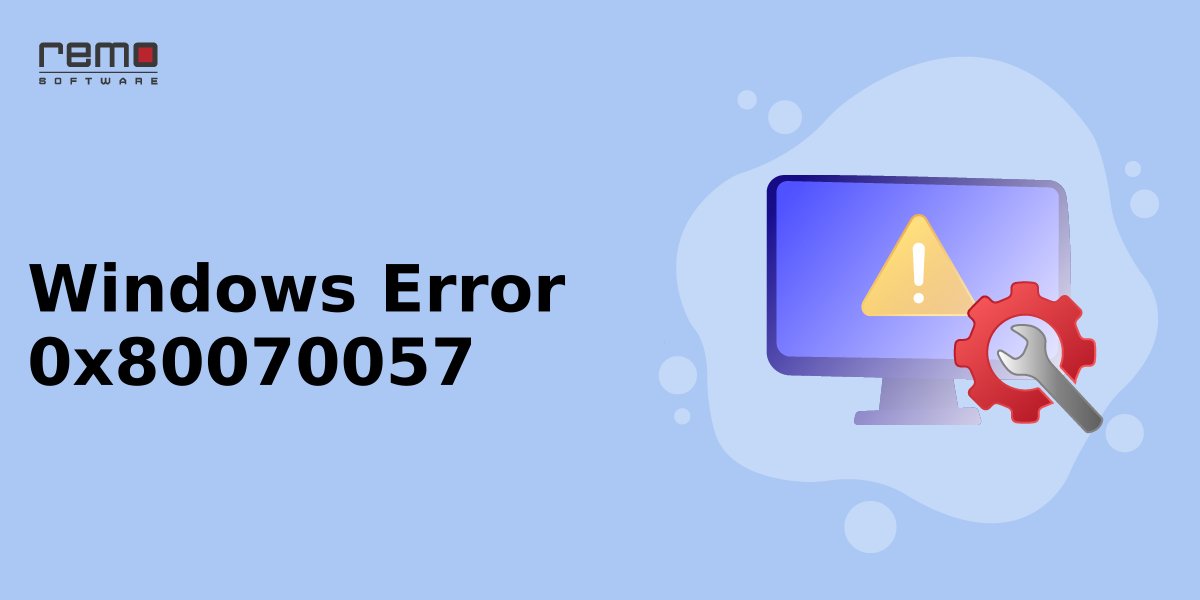 Error code 0x80070057: Causes and Solutions