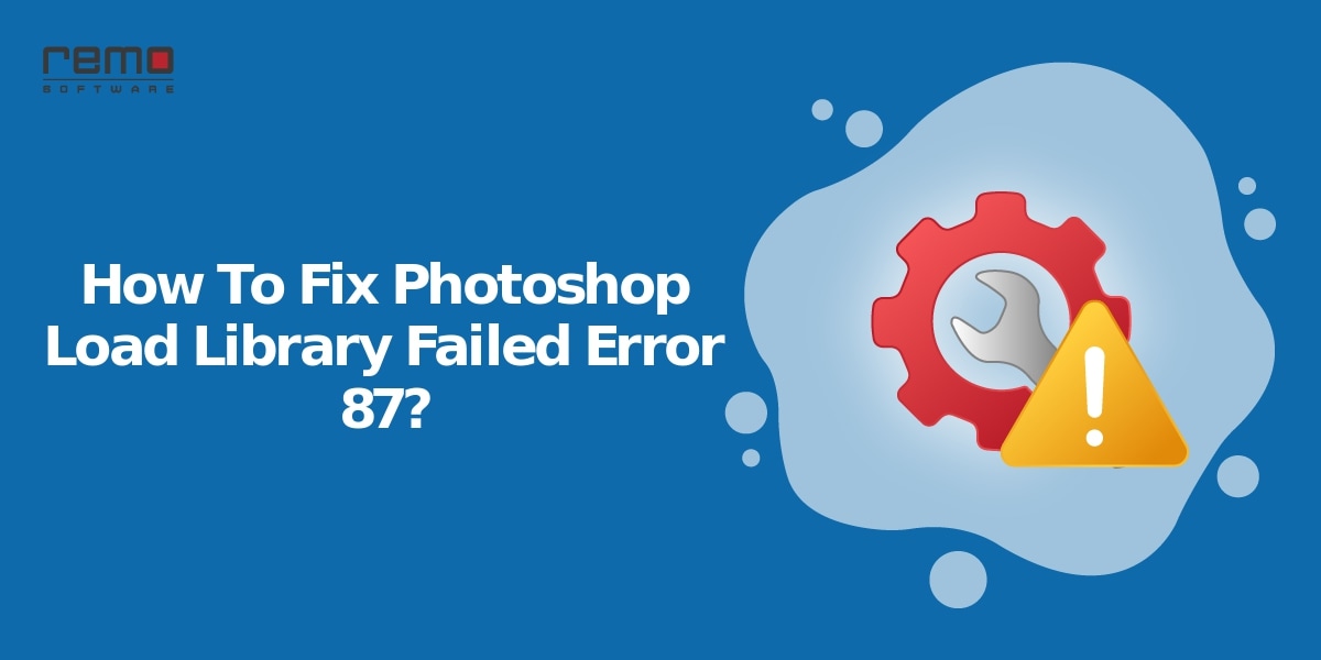 5 Easy Ways to Resolve LoadLibrary Error 87 in Photoshop